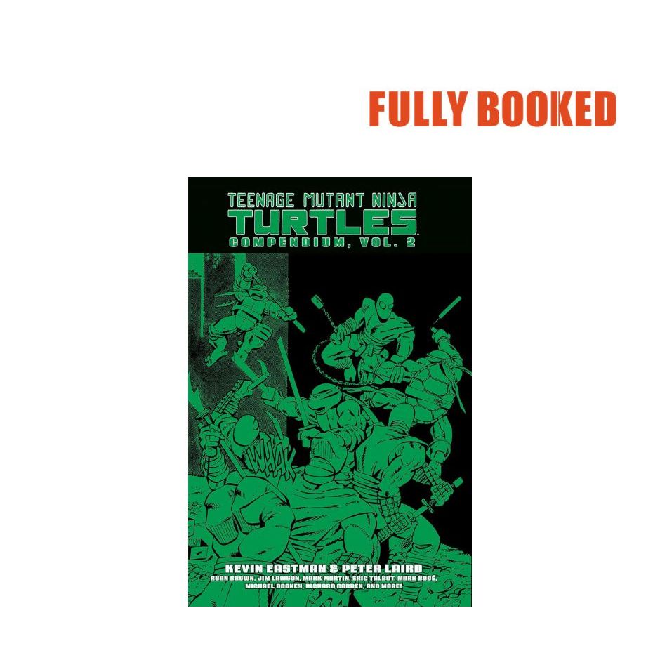 Teenage Mutant Ninja Turtles Compendium, Vol. 2 (Hardcover) by Kevin Eastman, Peter Laird ...