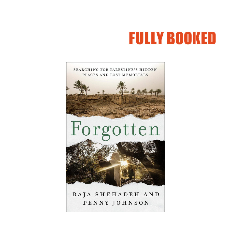 Forgotten: Searching for Palestine's Hidden Places and Lost Memorials ...