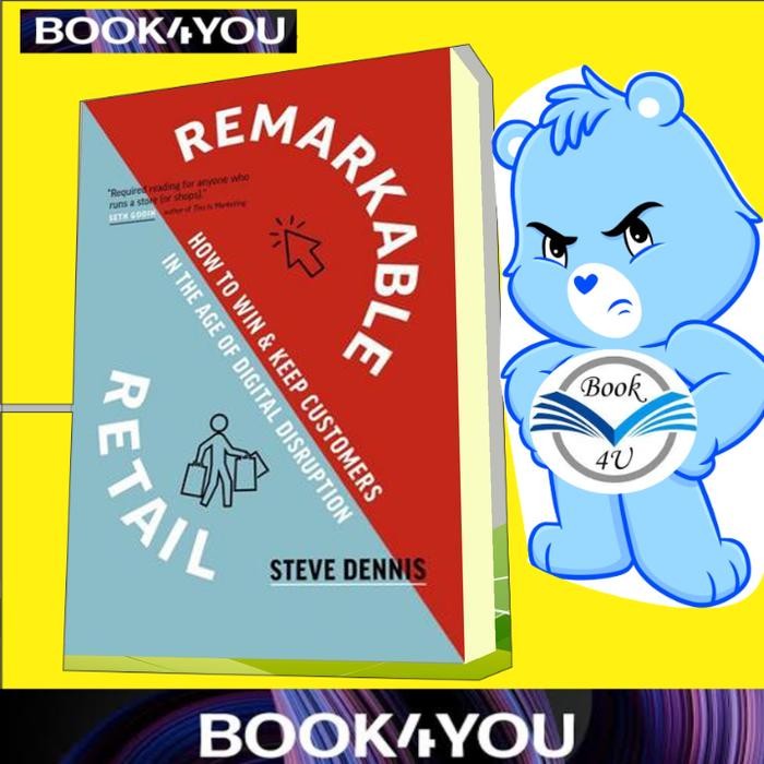 Remarkable Retail: How to Win & Keep Customers in the Age of Digital D ...