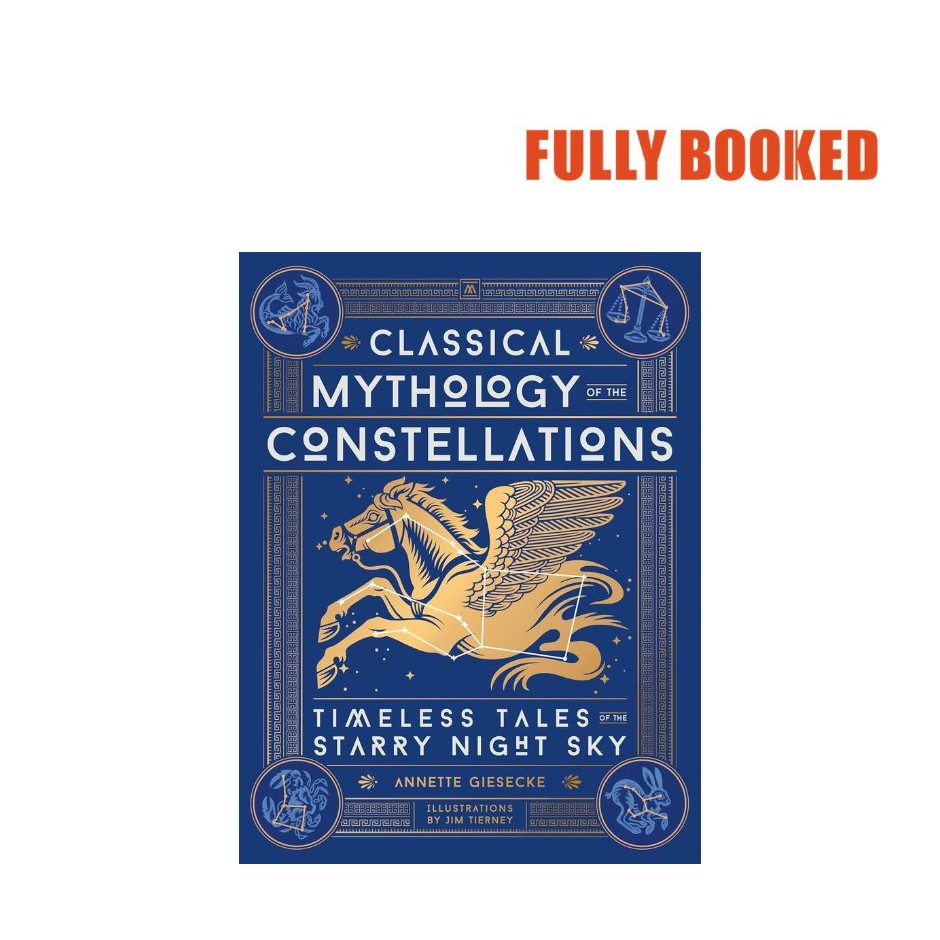 Classical Mythology of the Constellations: Timeless Tales of the Starry ...