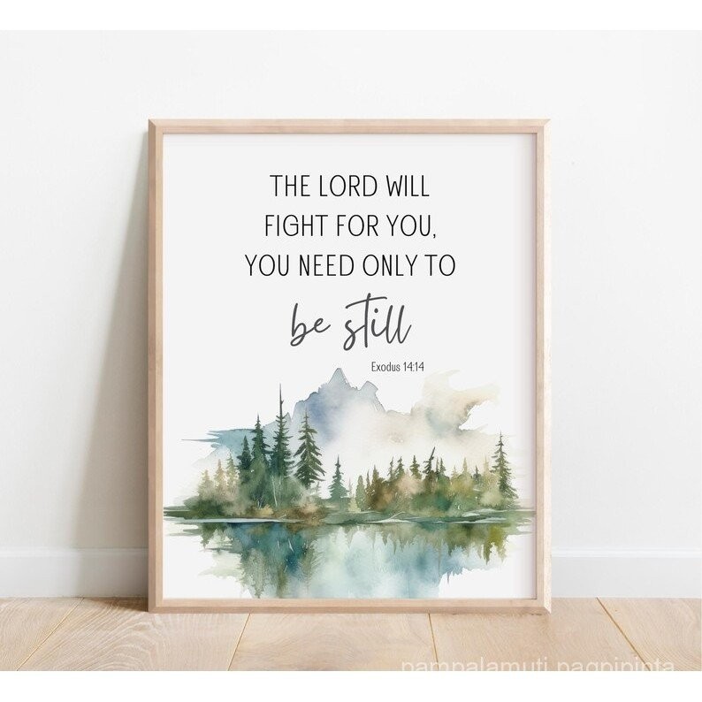 Exodus 14:14, The Lord Will Fight for You, Need Only to be Still, Bible ...