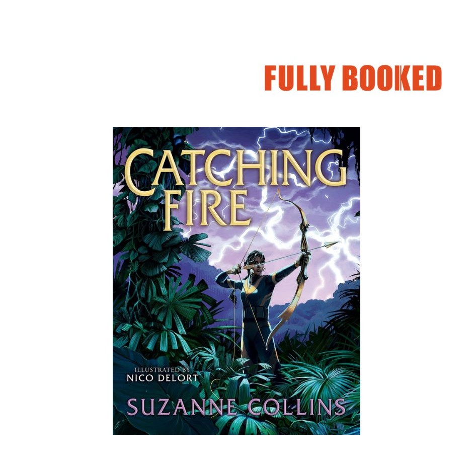 Catching Fire: The Hunger Games, Book 2 – Illustrated Edition ...