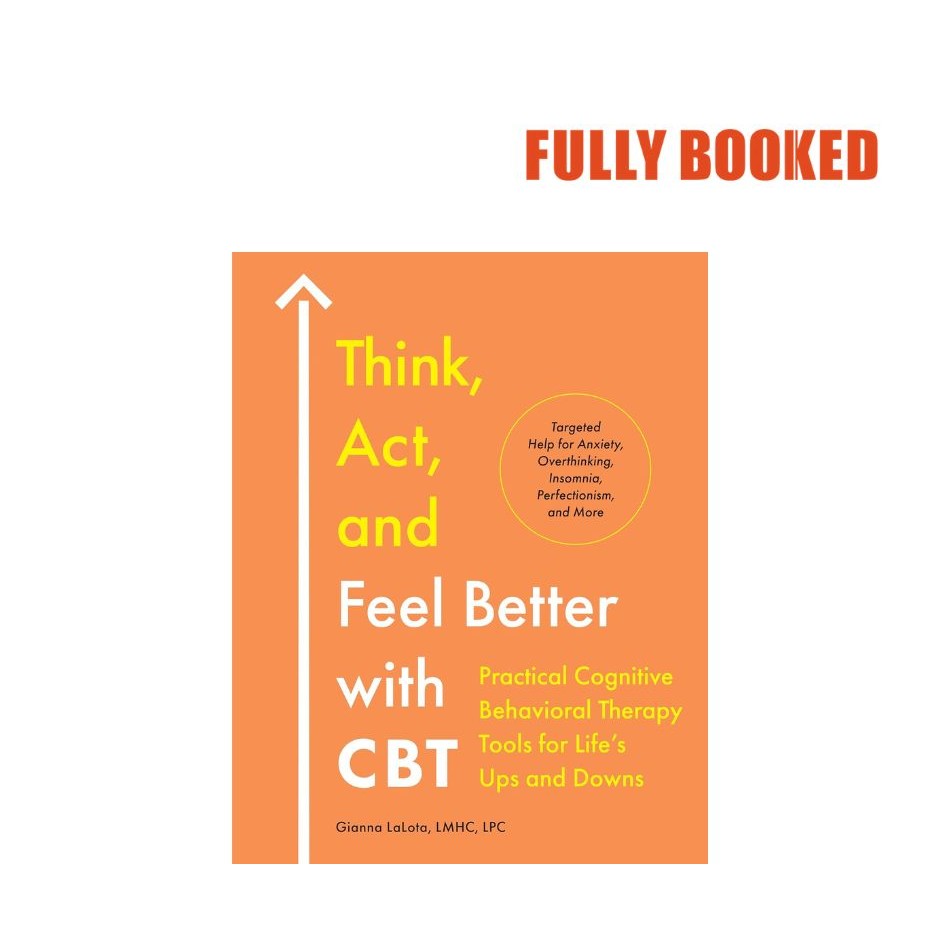 Think, Act, and Feel Better with CBT (Paperback) by Gianna LaLota, LMHC ...