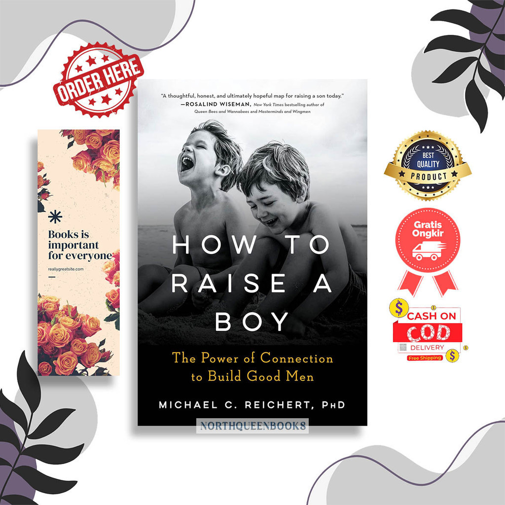 How To Raise A Boy The Power of Connection to Build Good Men by Michael ...
