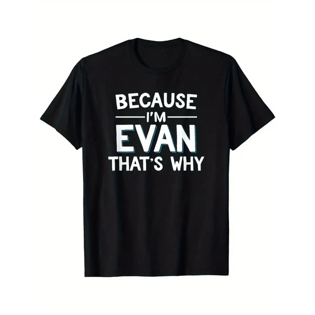 's "Because I'm Evan That's Why" Funny Evan Williams Inspired T-Shirt ...
