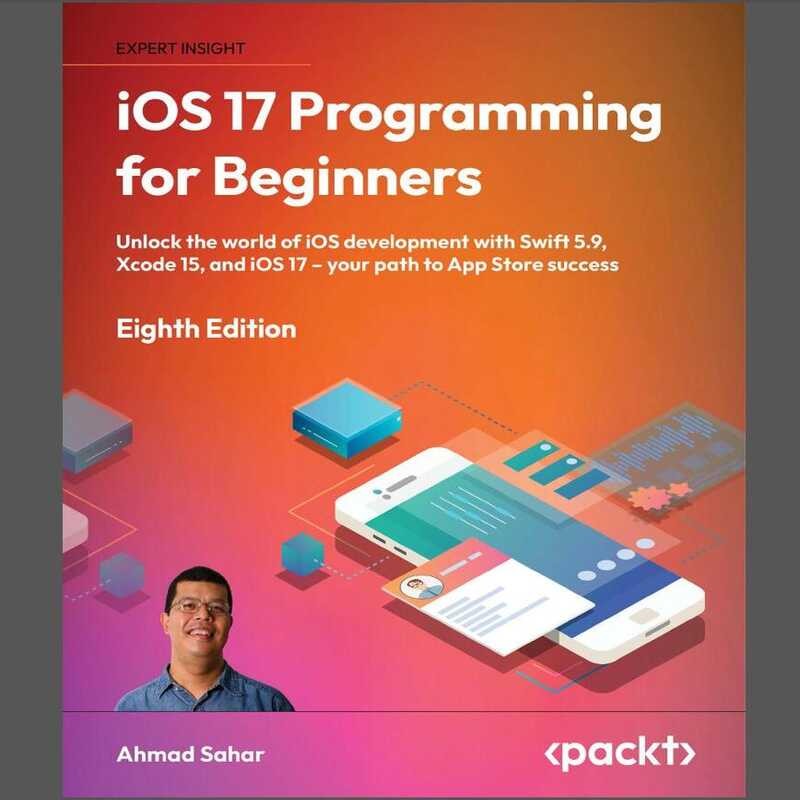 Ahmad Sahar - 17 Programming for Beginners_ Unlock the world of iOS development with Swift ...