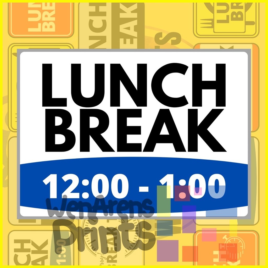 ⊙ Lunch Break Time PVC, Laminated Signage and Self Adhesive Sign ...