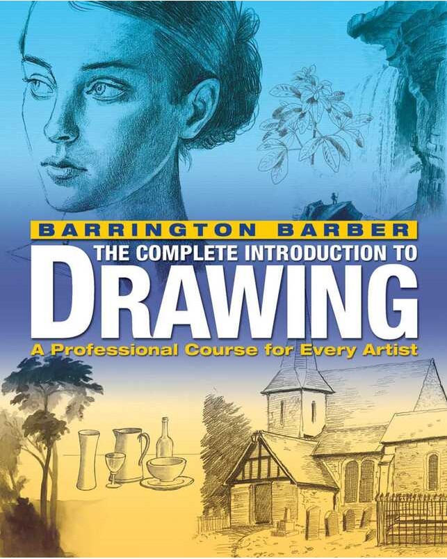 Complete Introduction to Drawing: A Comprehensive Professional Course ...