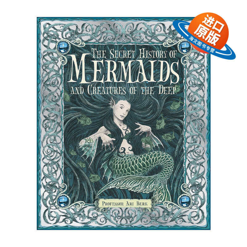 The Secret History Mermaids and Creatures of the Deep, a children's ...