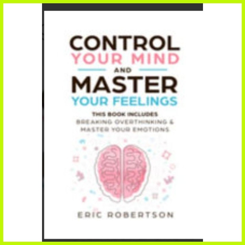 CONTROL YOUR MIND AND MASTER YOUR FEELINGS BY ERIC ROBERTSON | Shopee Philippines