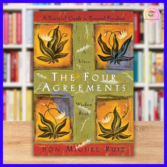 The Four Agreements: A Practical Guide to Personal Freedom (A Toltec ...