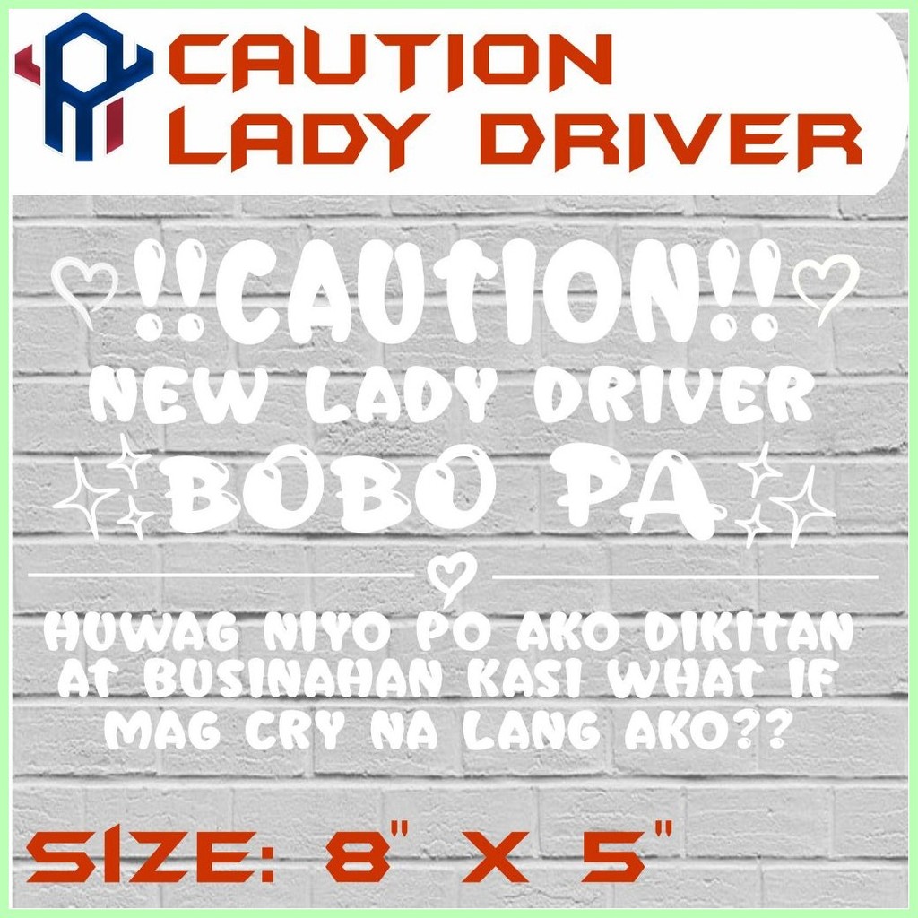 ⊕ ♞,♘,♙Caution New Lady Driver Bobo Pa what if mag cry na lang ako ...