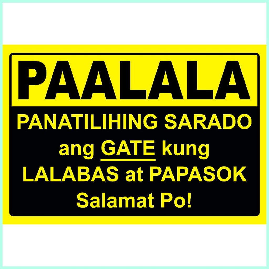 SIGN PAALALA PANATILIHING SARADO ANG GATE BLK & YELLOW SIGNAGE PVC TYPE ...