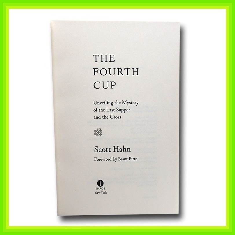 The Fourth Cup: Unveiling the Mystery of the Last Supper and the Cross ...