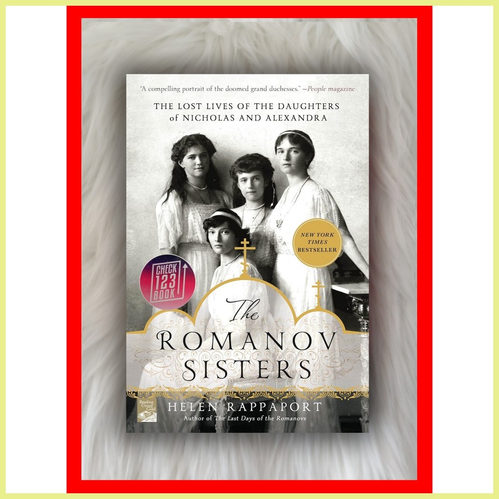 ∥ § The Romanov Sisters - the Lost Lives of the Daughters of Nicholas ...