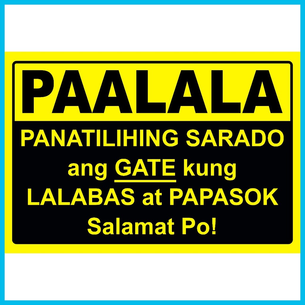 ♨ SIGN PAALALA PANATILIHING SARADO ANG GATE BLK & YELLOW SIGNAGE PVC ...