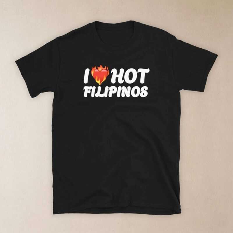 I Love Hot Filipinos Shirt, Funny Filipino Merch, Philippine T Shirt ...