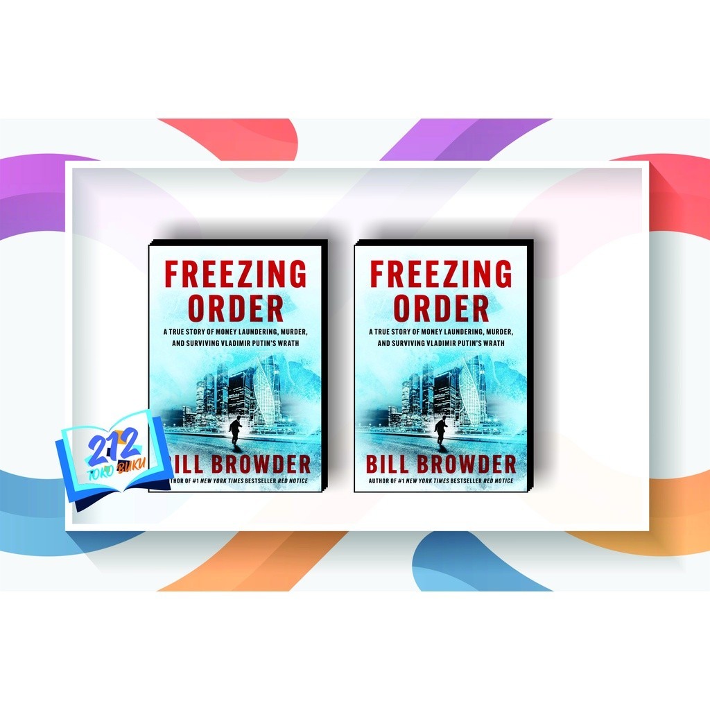 Freezing Order: A True Story of Money Laundering, Murder, and Surviving ...