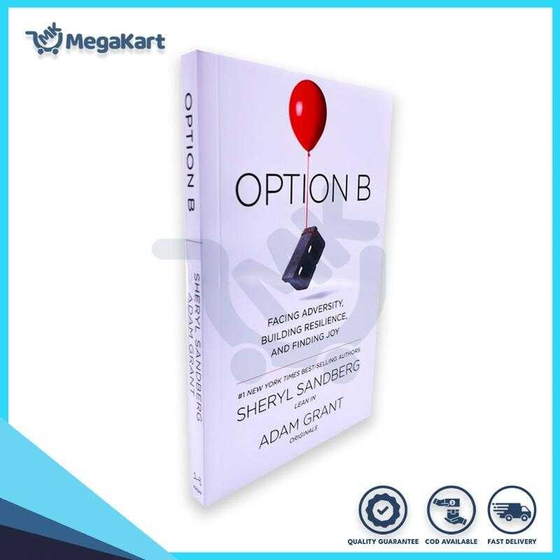 Option B Facing Adversity, Building Resilience, And Finding Joy By Sheryl Sandberg Adam Grant ...