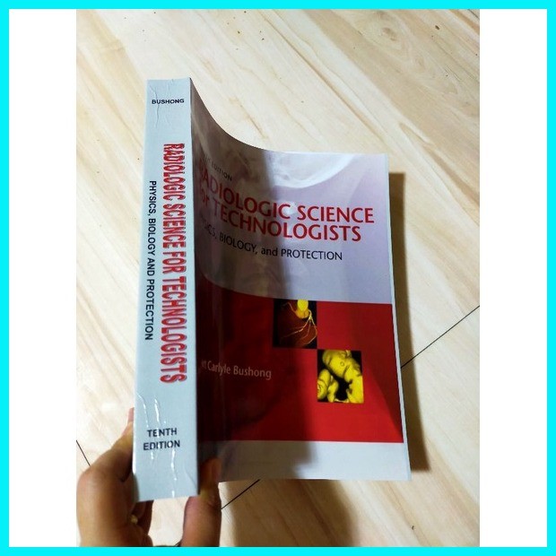 Radiologic Science for Technologist 10th/12th edition by Bushong ...