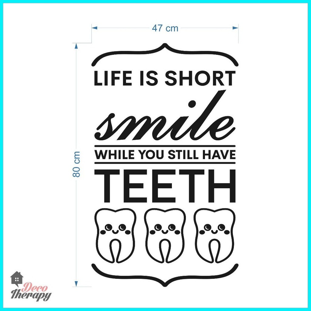 Life Is Short Smile While You Still Have Teeth Wall Sticker Decotherapy ...