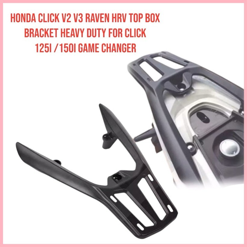 HONDA CLICK V2 V3 RAVEN HRV TOP BOX BRACKET HEAVY DUTY FOR CLICK 125i ...