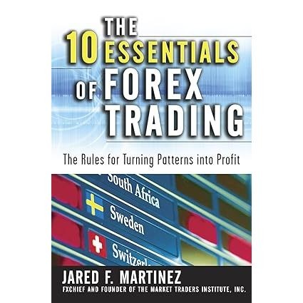 The 10 Essentials of Forex Trading (PB): The Rules for Turning Trading ...