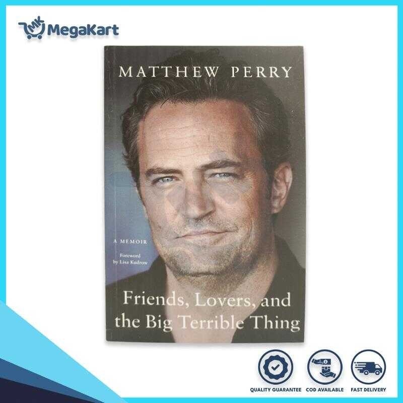 Friends, Lovers, And The Big Terrible Thing: A Memoir By Matthew Perry ...