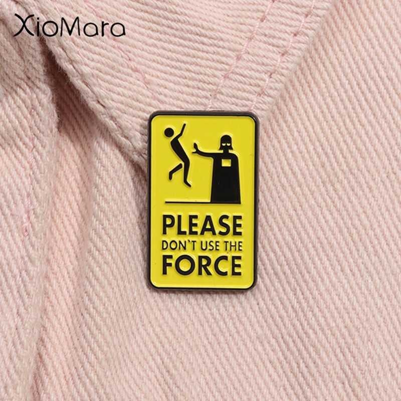 Sci-Fi Movies Enamel Pin Please Don't Use The Force Warning Sign Metal ...