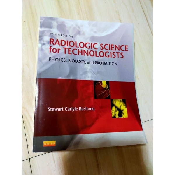 Radiologic Science for Technologist 10th/12th edition by Bushong ...
