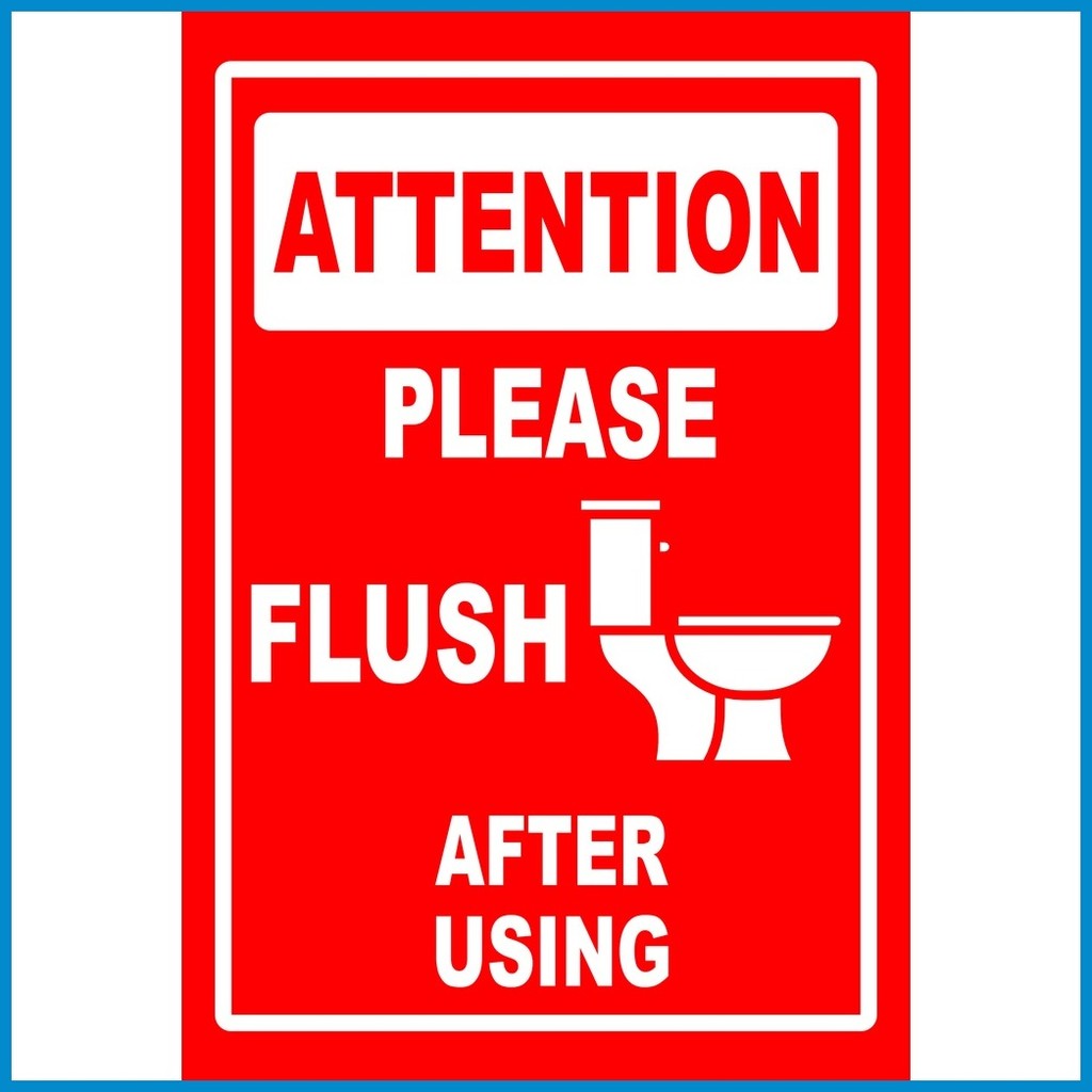 PLEASE FLUSH AFTER USING TOILET/CR/RESTROOM SIGN PVC TYPE BOND SIZE or ...