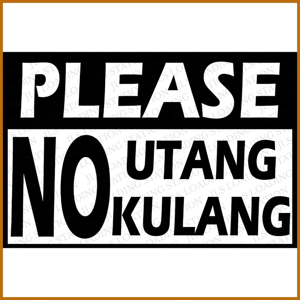 ۩ PLEASE NO UTANG NO KULANG SIGNAGES (LAMINATED/PVC) SIGNAGE | Shopee ...