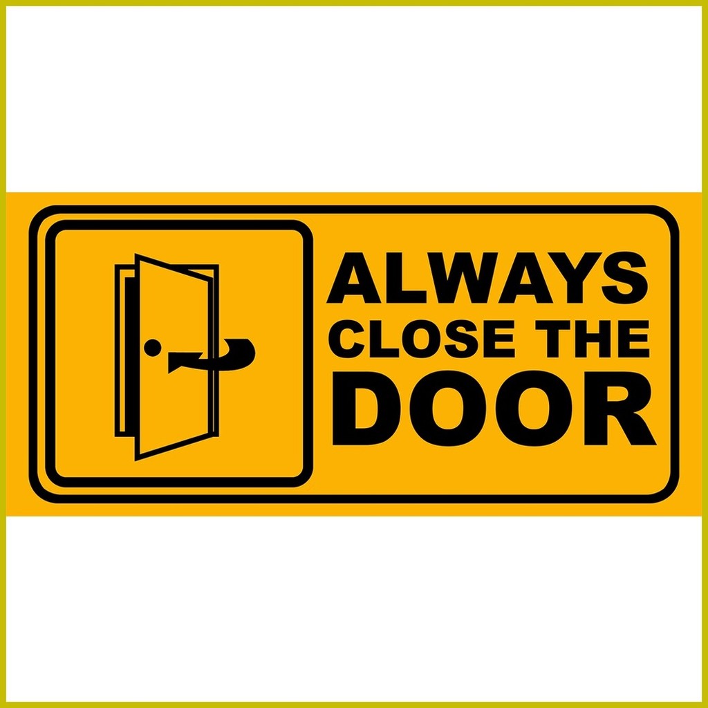 ALWAYS CLOSE THE DOOR / GATE PVC SIGN BOARD | Shopee Philippines