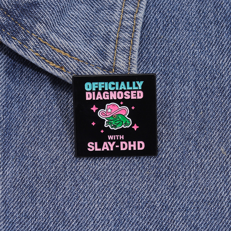 Magic Frog Brooch Funny Quotes Officially Diagnosed with SLAY-DHD Pins ...