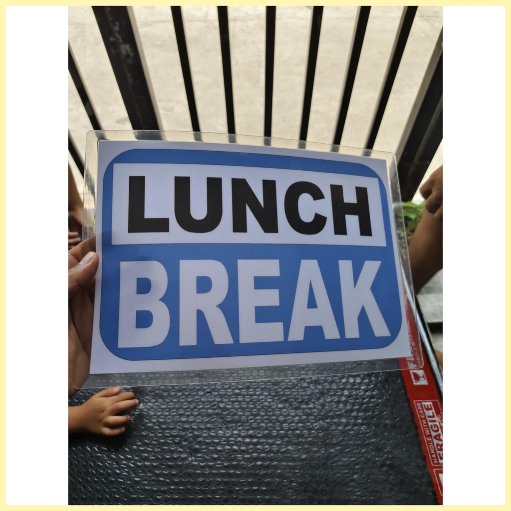 ⋵ ⛾ "LUNCH BREAK" SIGNAGE A4 size | Shopee Philippines
