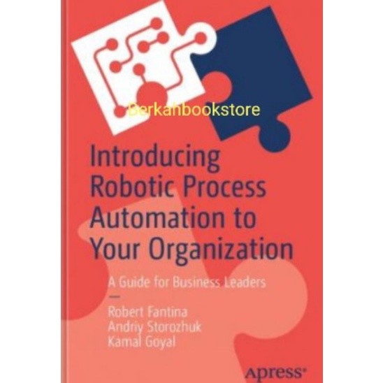 Introducing Robotic Process Automation to Your Organization Book ...