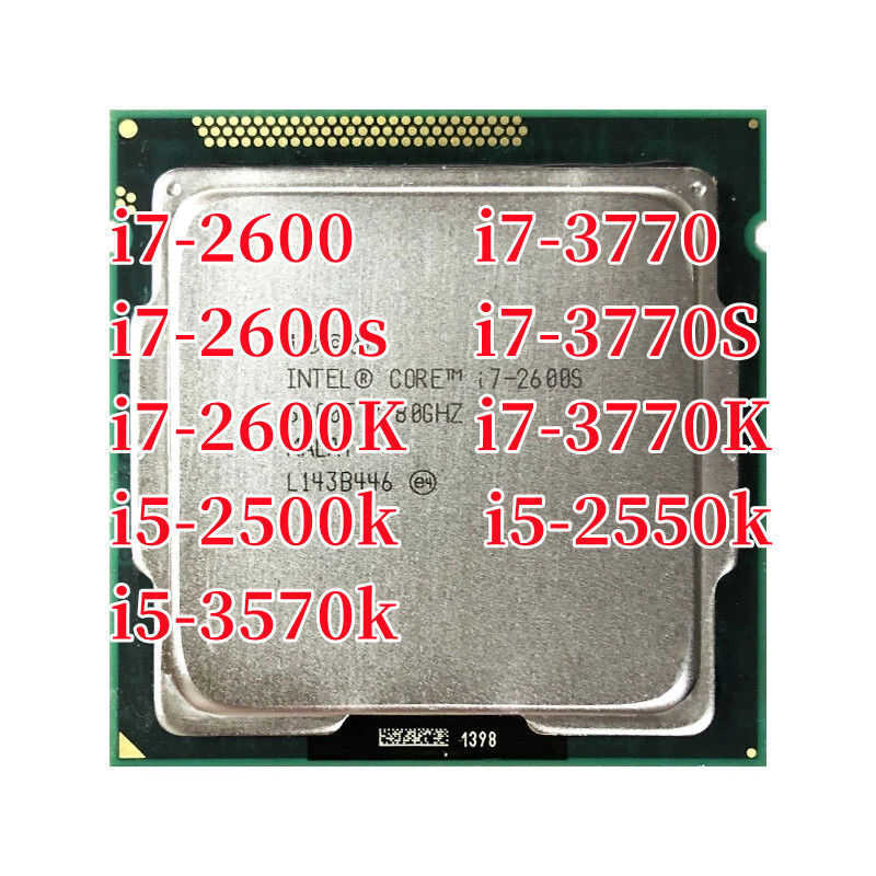 Core I7 2600 I7 3770 I7 2600S I7 3770S I7 2600K I7 3770K I5 2500K I5 ...