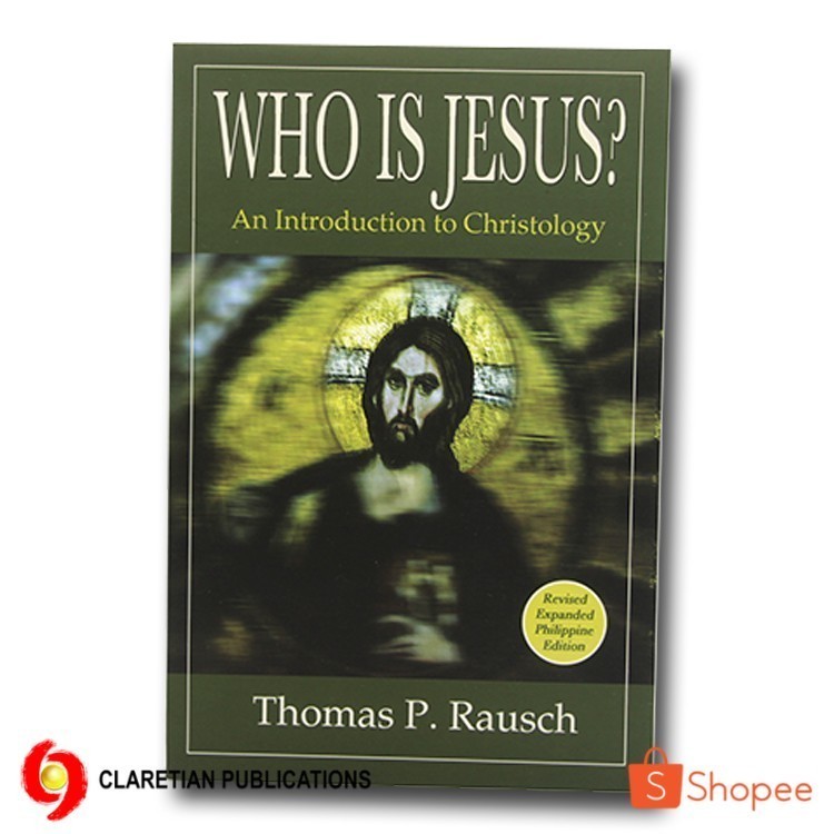 Who is Jesus? An Introduction to Christology (Revised Expanded ...