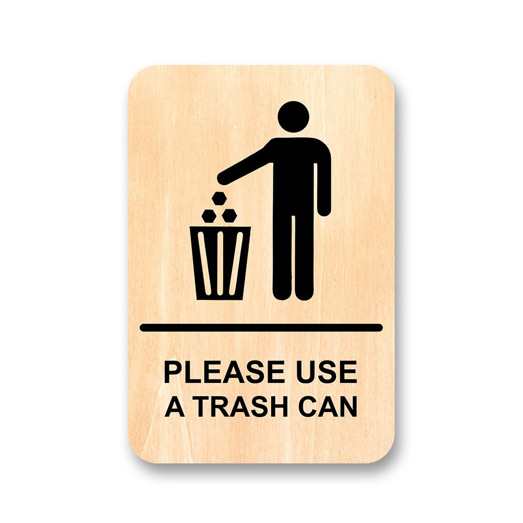 Logo Signs Dispose Of Garbage At The Place - signage please use a trash ...