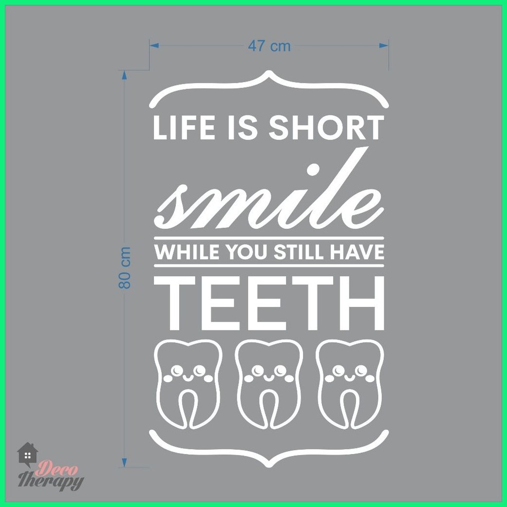 Life Is Short Smile While You Still Have Teeth Wall Sticker Decotherapy ...