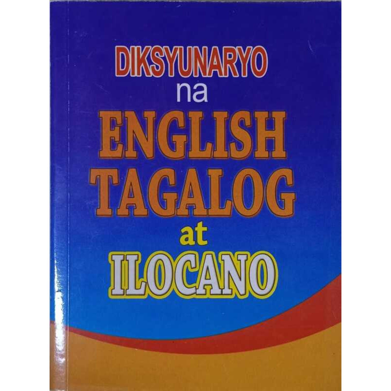 DIKSYUNARYO NA ENGLISH TAGALOG AT ILOCANO DICTIONARY 377 PAGES , 5 X 6 ...