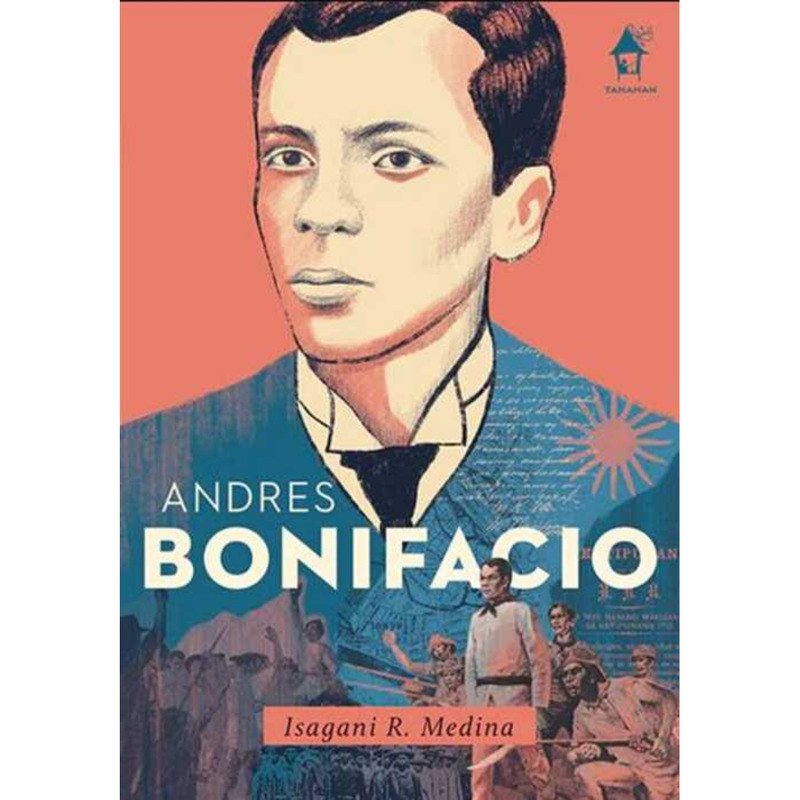 The Great Lives Series: Andres Bonifacio By Isagani R. Medina D9c ...