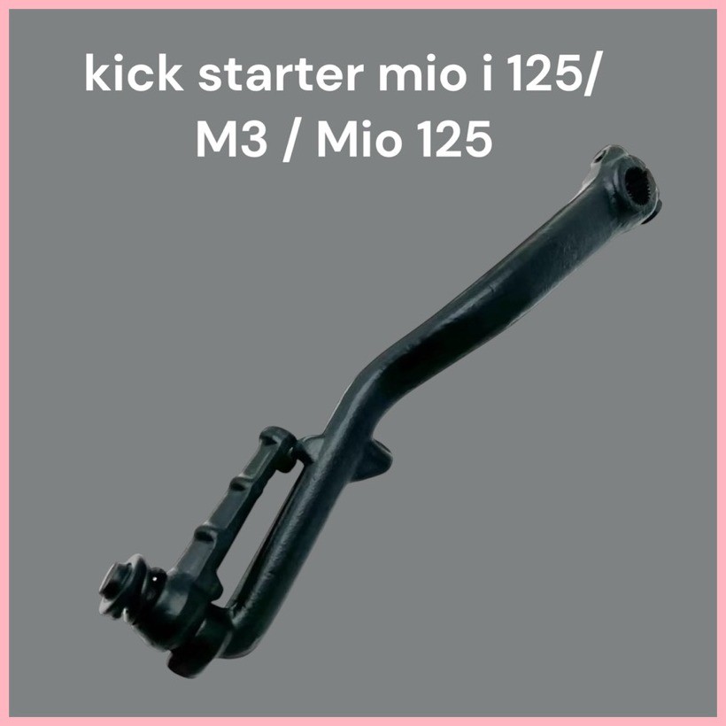 KICK STARTER FOR MIO125/M3/Mio soul I 125/ MSI 125 | Shopee Philippines