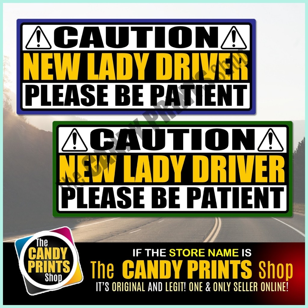 Magnetic and Vinyl Car Sticker (CAUTION - NEW LADY DRIVER - PLEASE BE ...