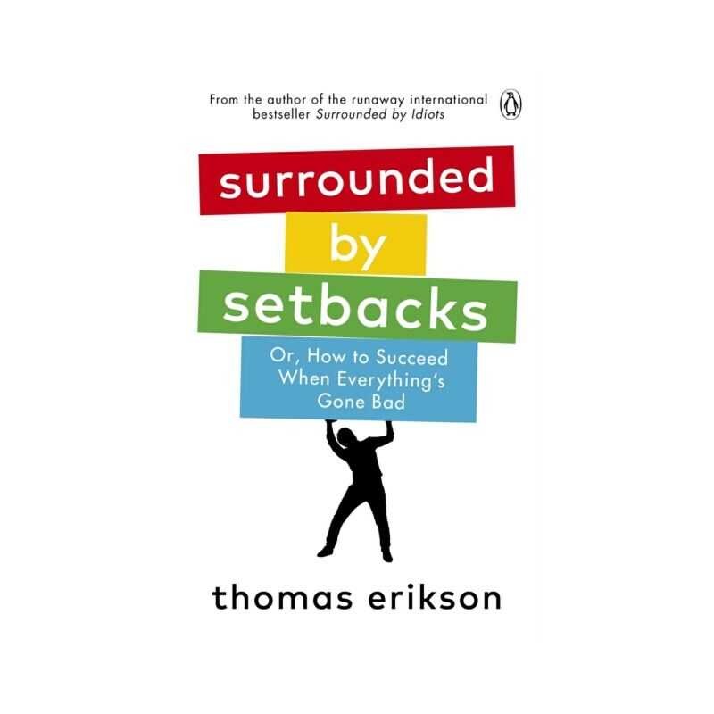 Surrounded By Setbacks: Turning Obstacles Into Success (When Everything ...