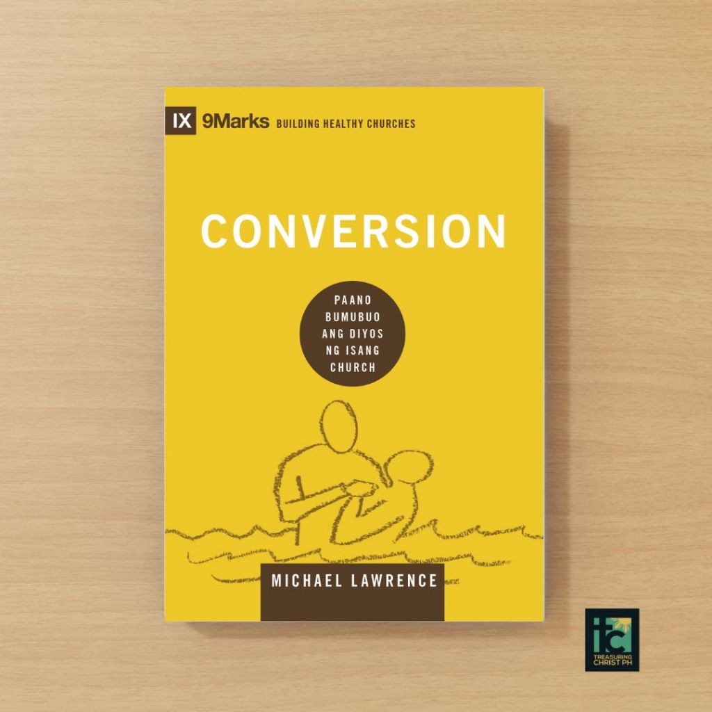 CONVERSION: Paano Bumubuo ang Diyos ng Isang Church ni Michael Lawrence ...