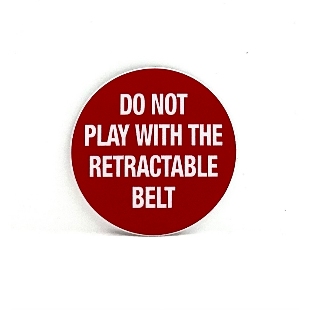 DO NOT PLAY WITH THE RETRACTABLE BELT STICKER SIGN/SIGNAGE | 50mm ...
