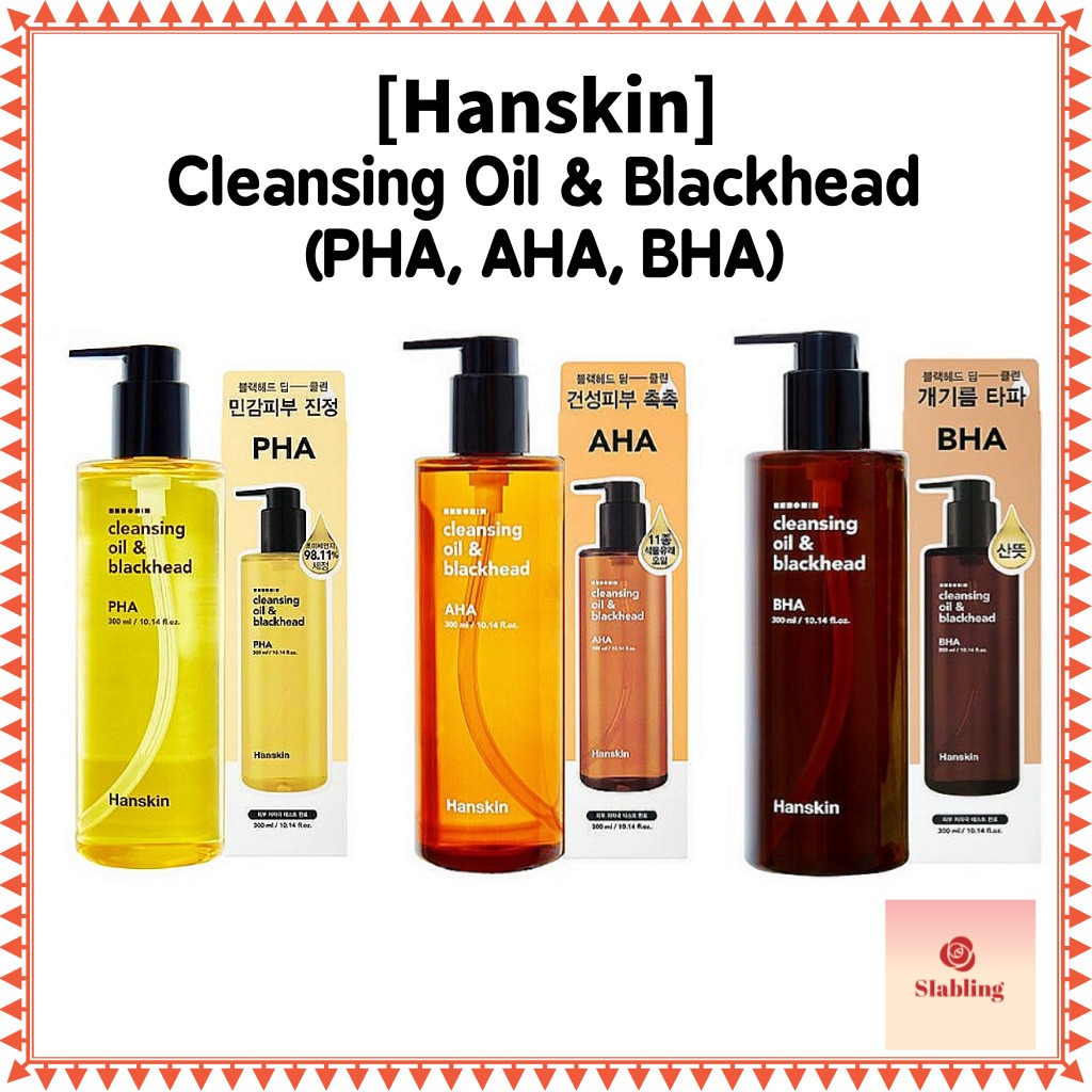 [Hanskin] Cleansing Oil & Blackhead (PHA, AHA, BHA), 300ml | Shopee ...