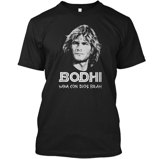 Bodhi Vaya Con Dios Brah Point Break Funny And Distinctive exquisite ...