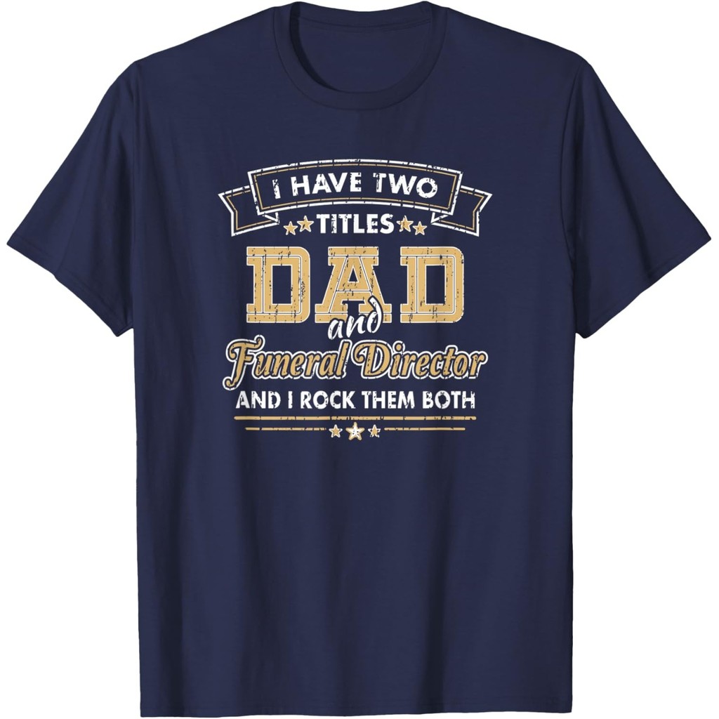 Mens Funeral Director Dad Funny Two Titles T-Shirt | Shopee Philippines